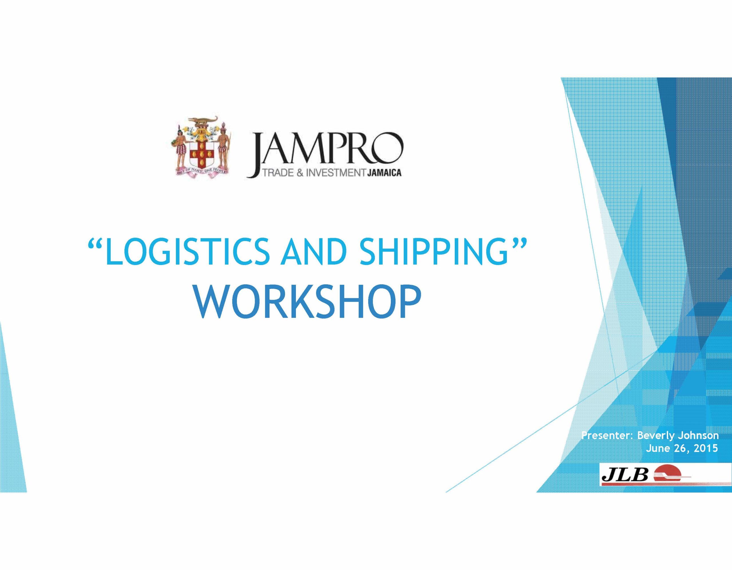 Shipping & Logistics Workshop (26 June 2015) - 1 - Do Business Jamaica